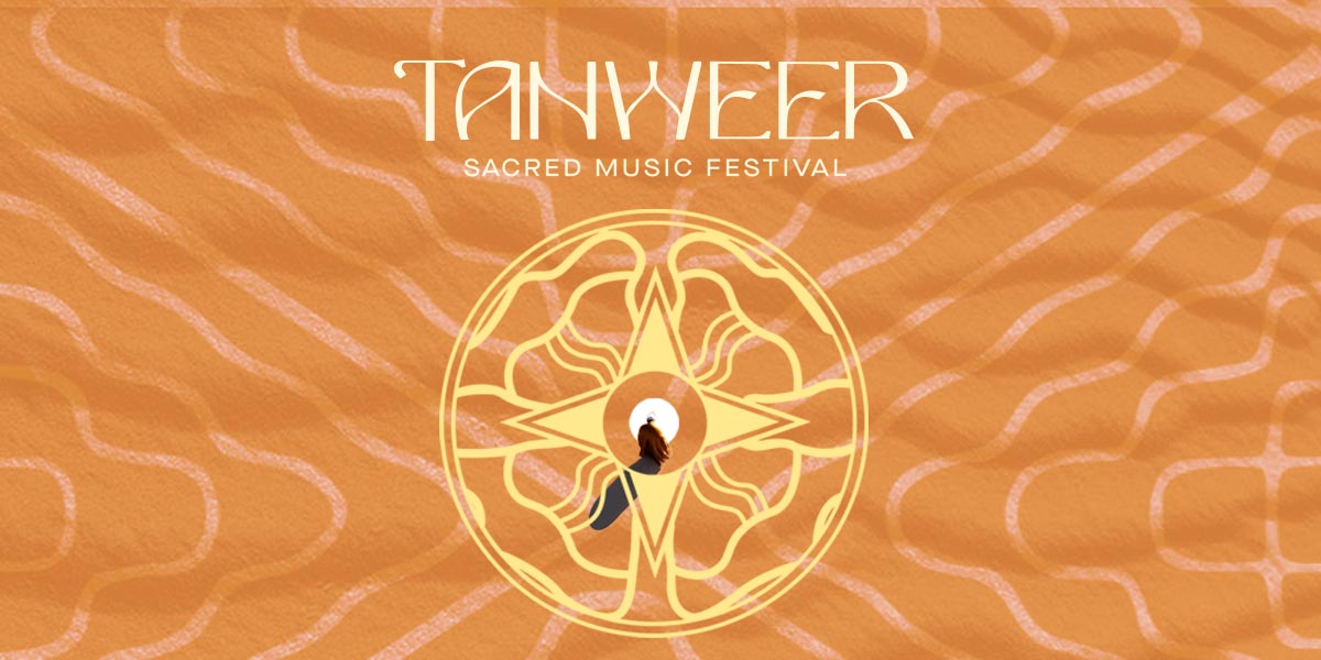 Tanweer Festival - Reverent. Nourishing. Transformative.